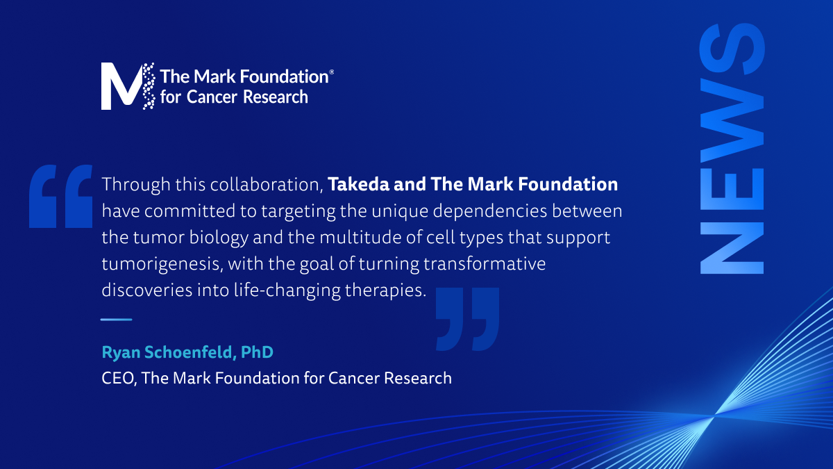 The Mark Foundation for Cancer Research Teams Up with Takeda to Fund ...